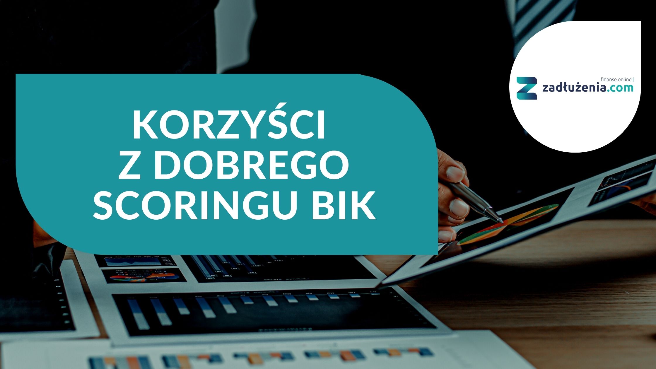 Korzyści z dobrego scoringu BIK . Czy scoring BIK na wpływ na ofertę?